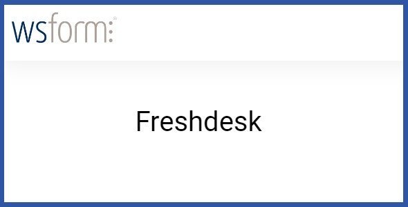 Download WS Form PRO Freshdesk WordPress Plugin - MorePlugins
